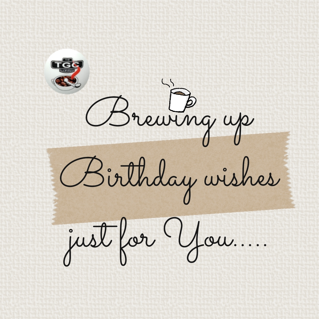 Happy birthday dear TGC members – coffee TGC